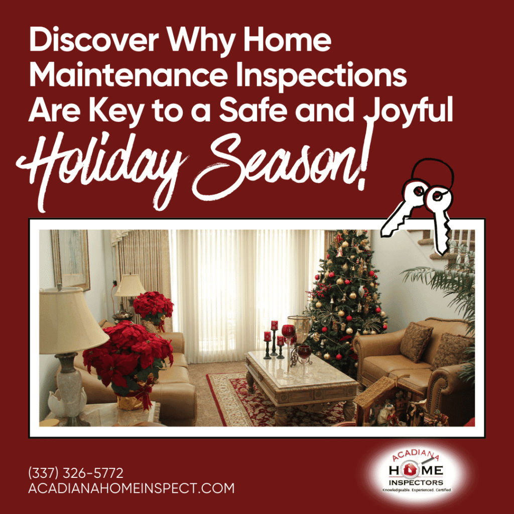 Home Inspection During The Holidays - Acadiana Home Inspectors